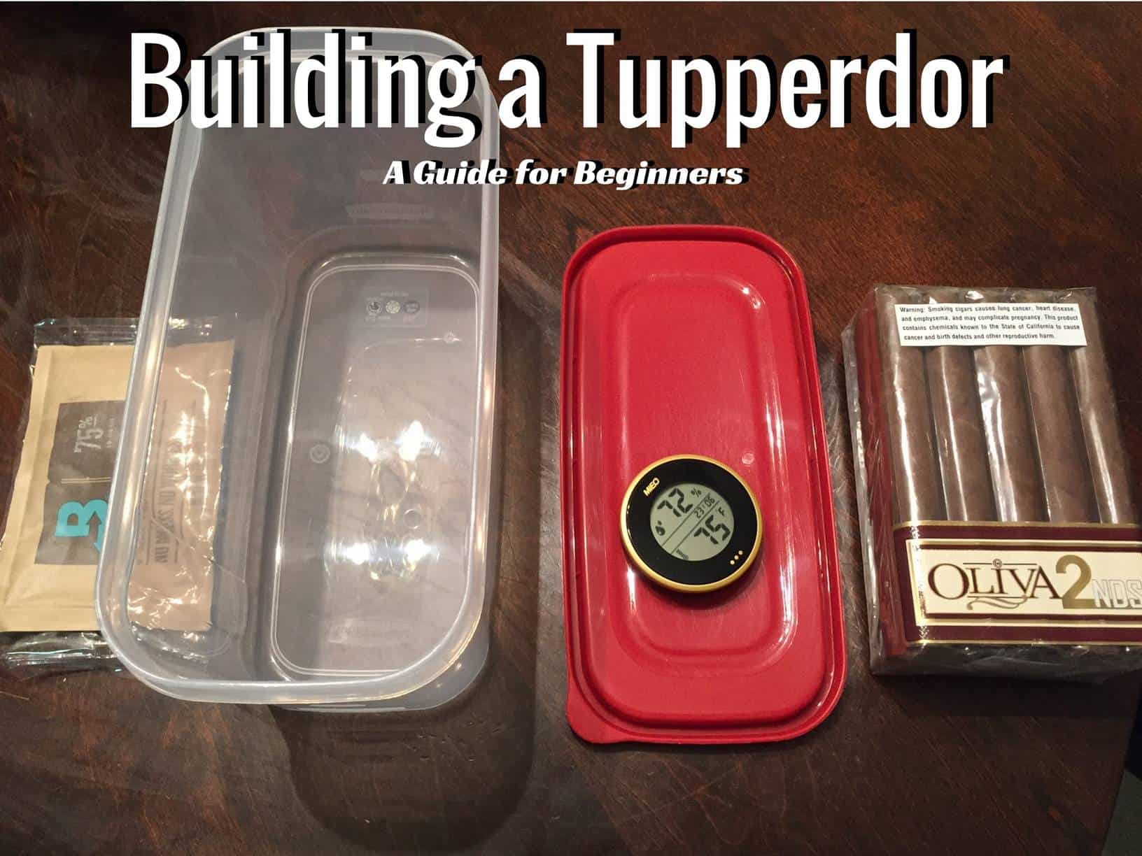 Building a Tupperdor - A Guide for Beginners - Cigar Whisperer